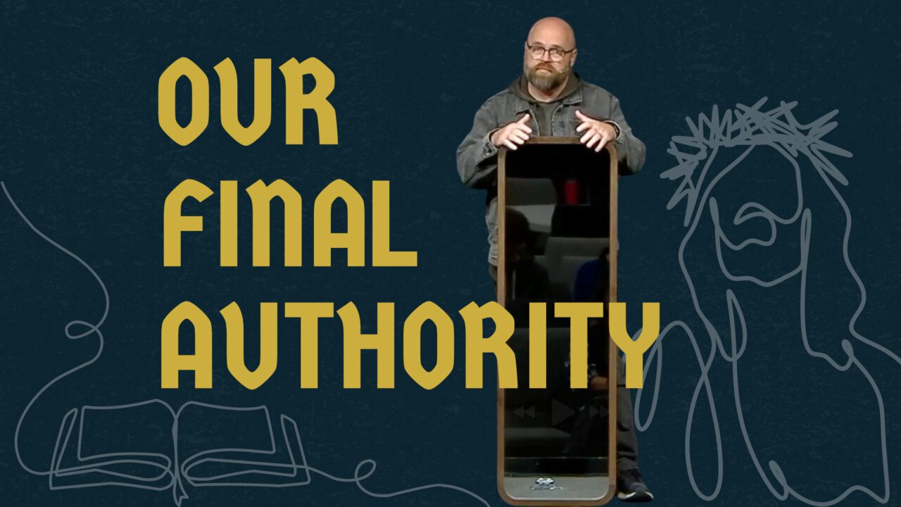 Our Final Authority | West End Church
