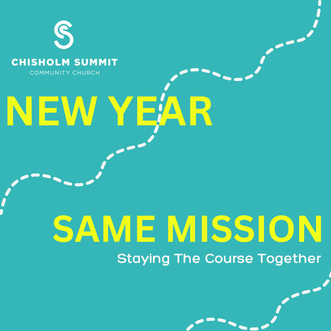 New Year, Same Mission: Worship | Chisholm Summit Community Church