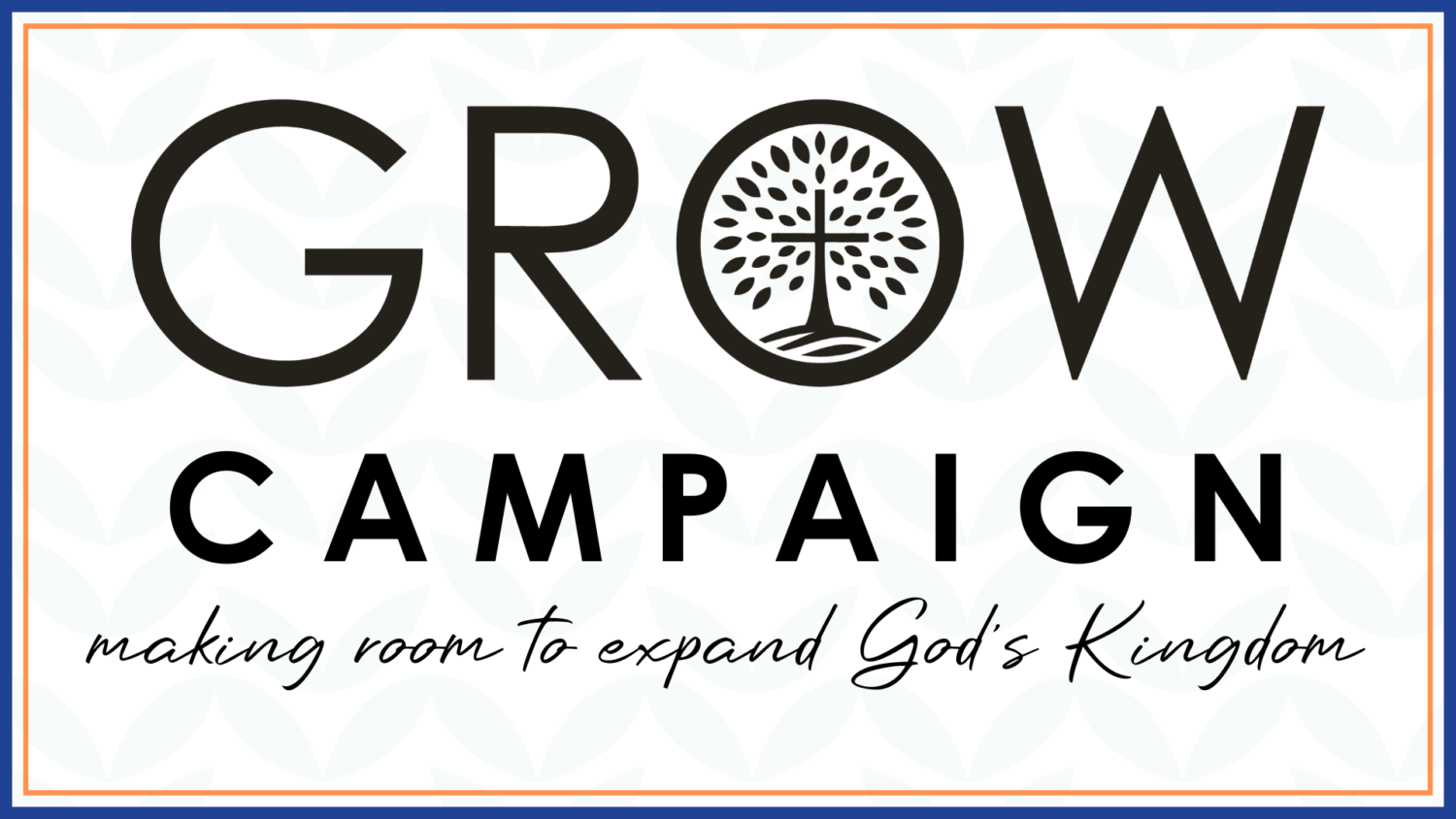 Grow Campaign | Calvary Evangelical Free Church