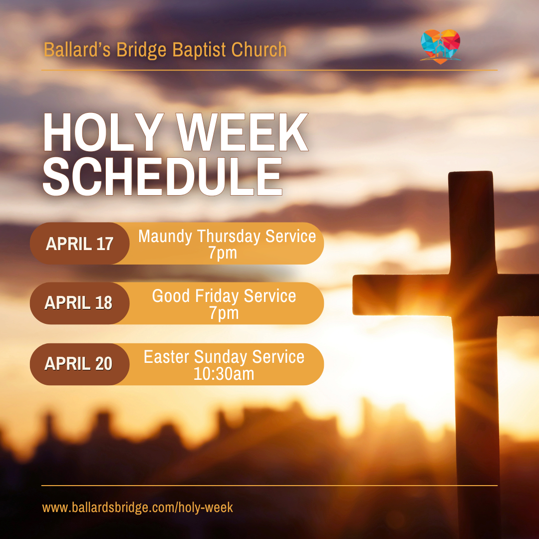 Holy Week Schedule | Ballard’s Bridge Baptist Church