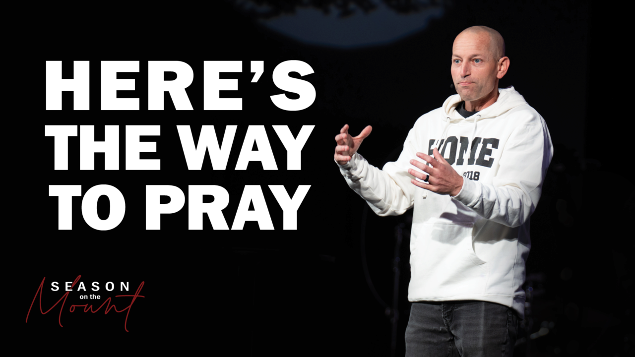 Here's the Way to Pray | Home Church