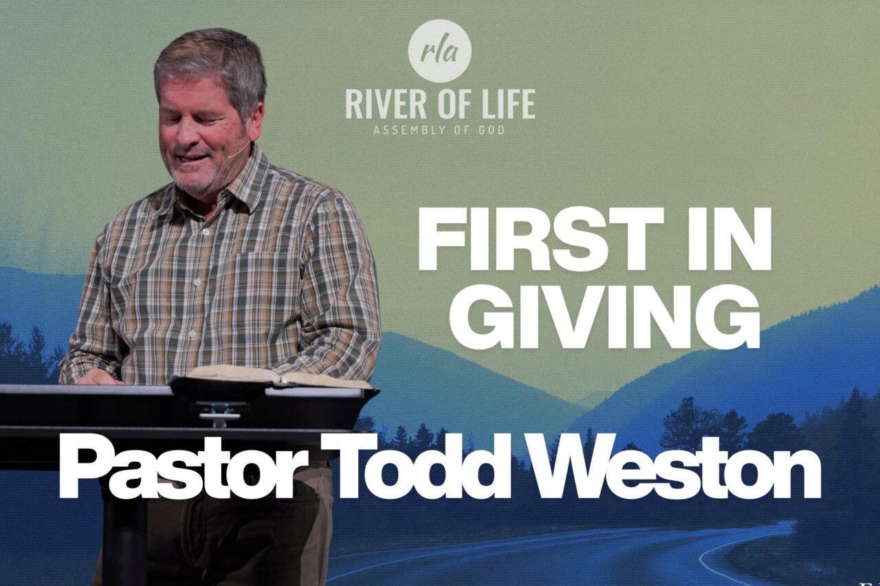 First in Giving | River of Life Assembly of God