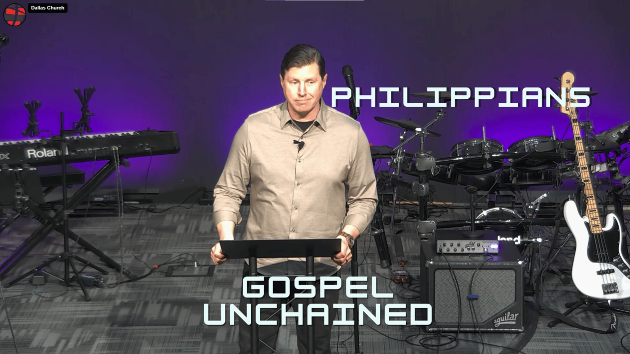 Philippians | Gospel Unchained | Ben Bauman | Dallas Church