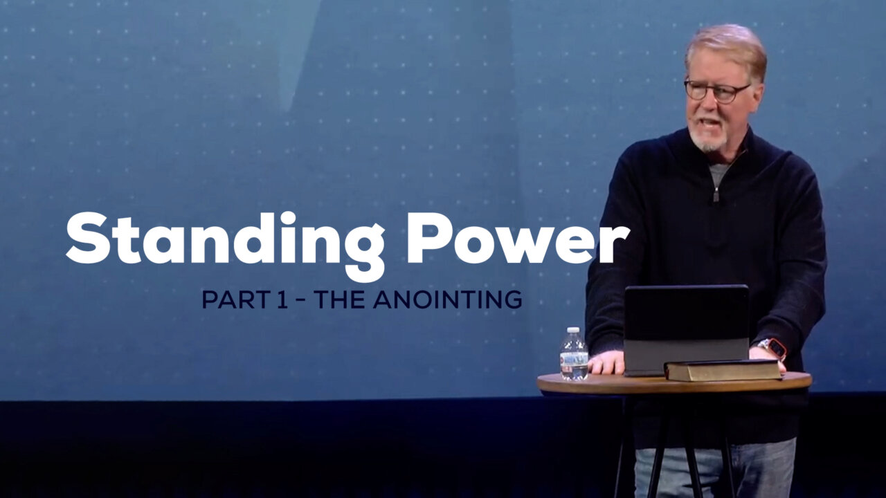 Standing Power | Part 1 - The Anointing | CityGate Church