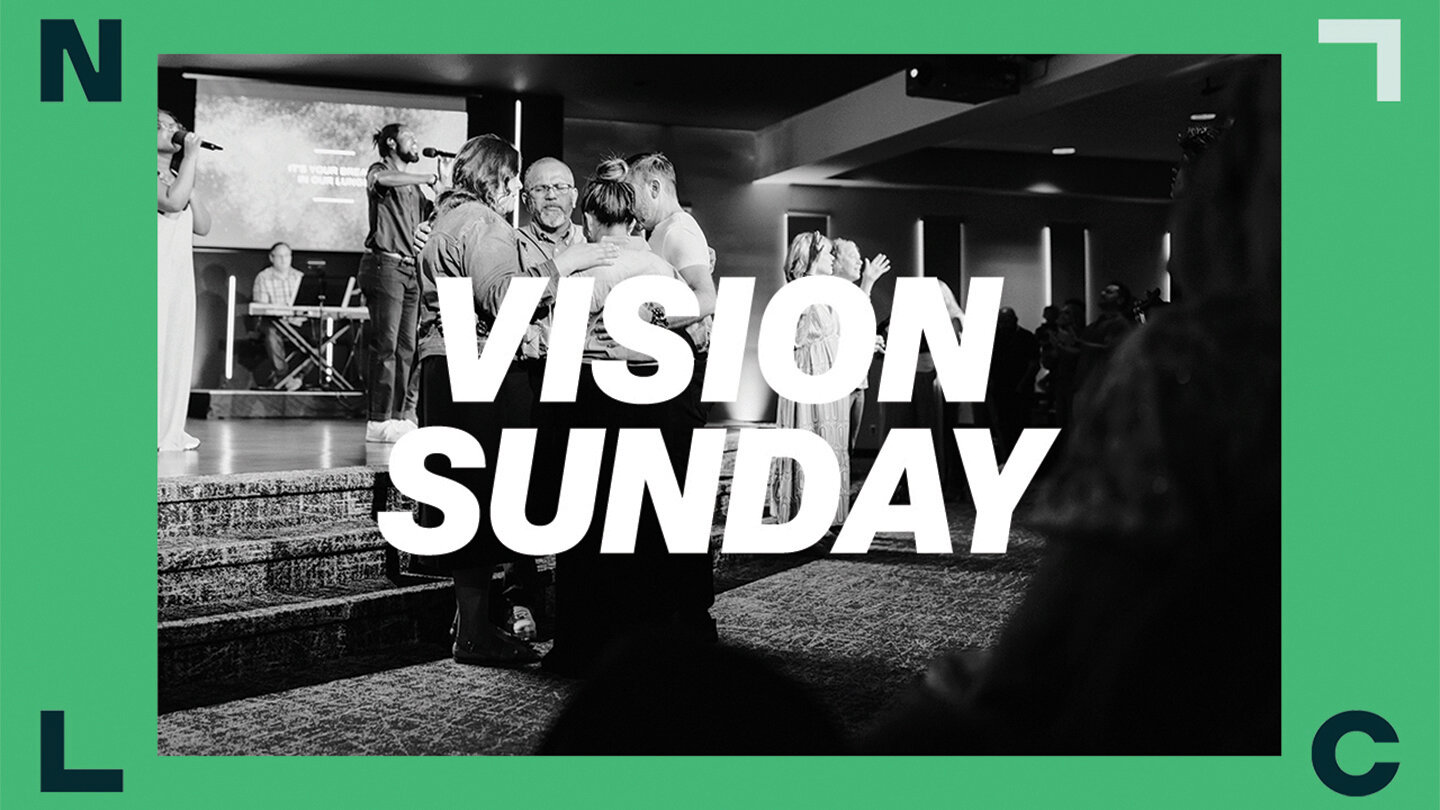 Vision Sunday | New Life Church