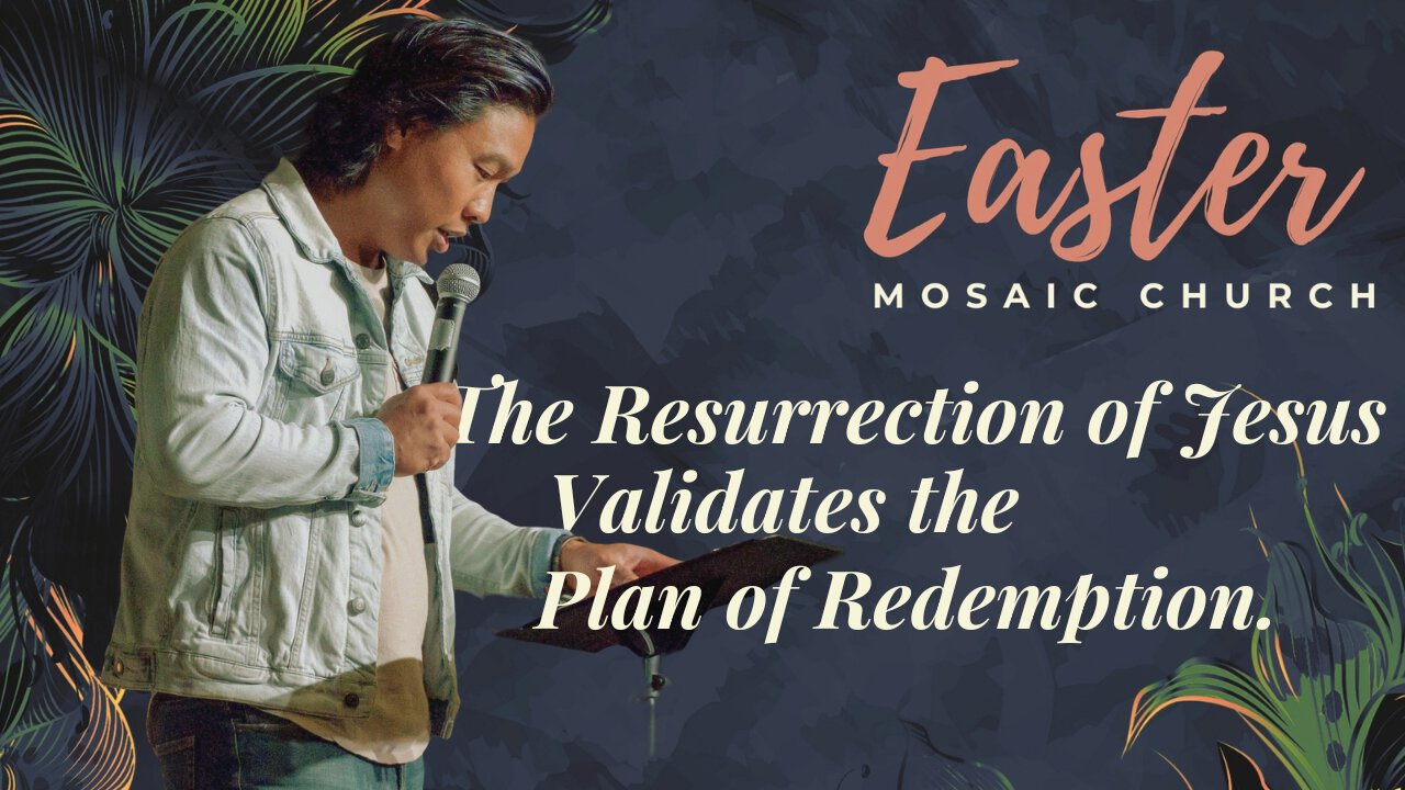 The Resurrection of Jesus Validates the Redemption Plan. | Mosaic ...