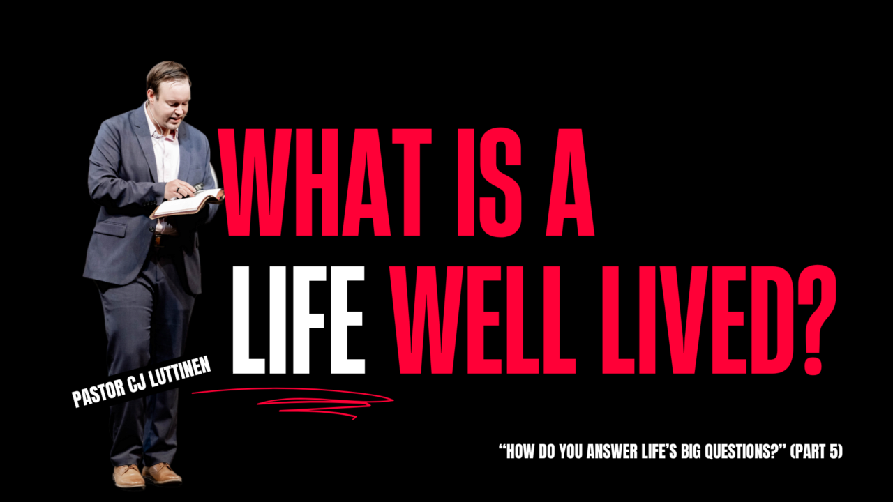 What Is A Life Well Lived? | Risen Savior Lutheran Church