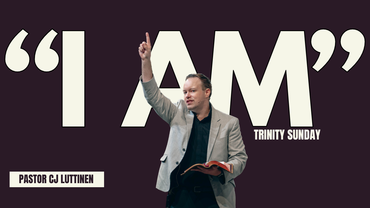 "I AM" (Trinity Sunday) | Risen Savior Lutheran Church