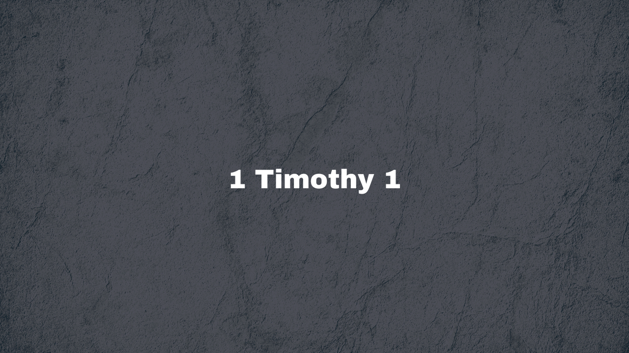 1 Timothy 1 | Living Hope Bible Church