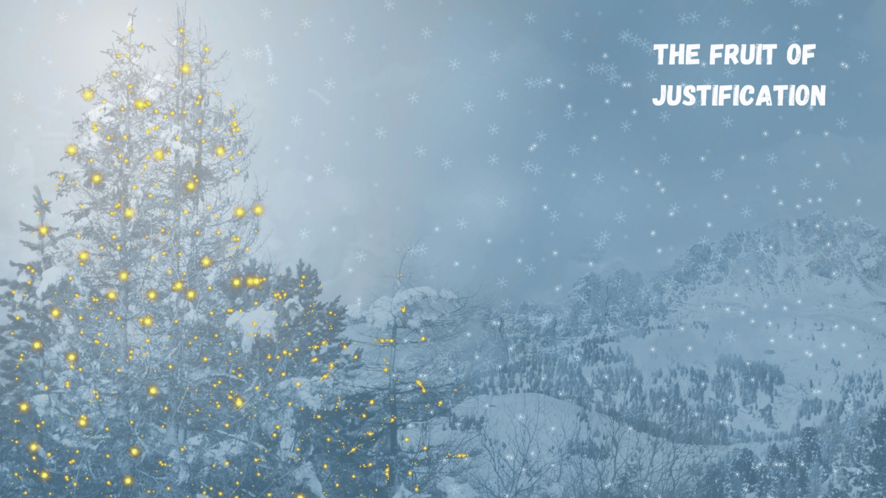 The Fruit of Justification | Living Hope Bible Church