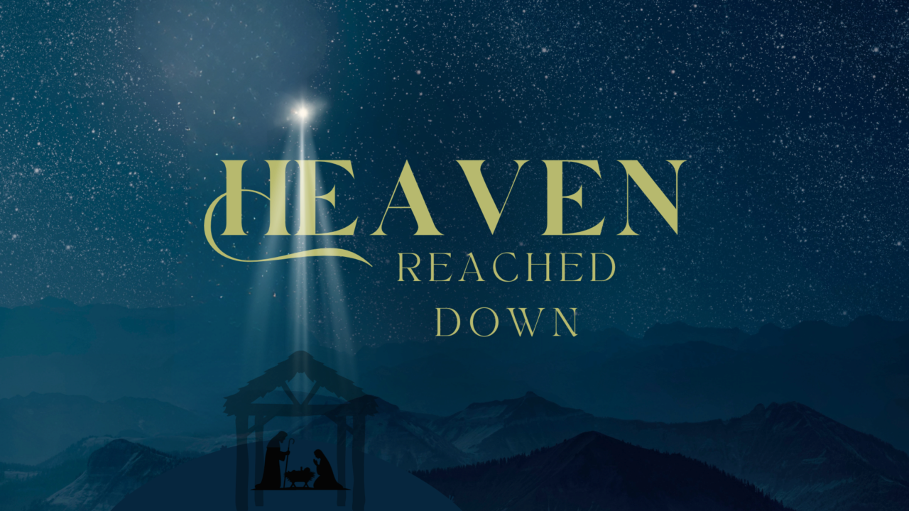 Heaven Reached Down: part 2 - When Heaven Sent | Living Hope Bible Church