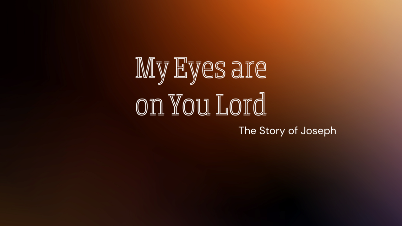 My Eyes are on You, Lord - 1 | Living Hope Bible Church