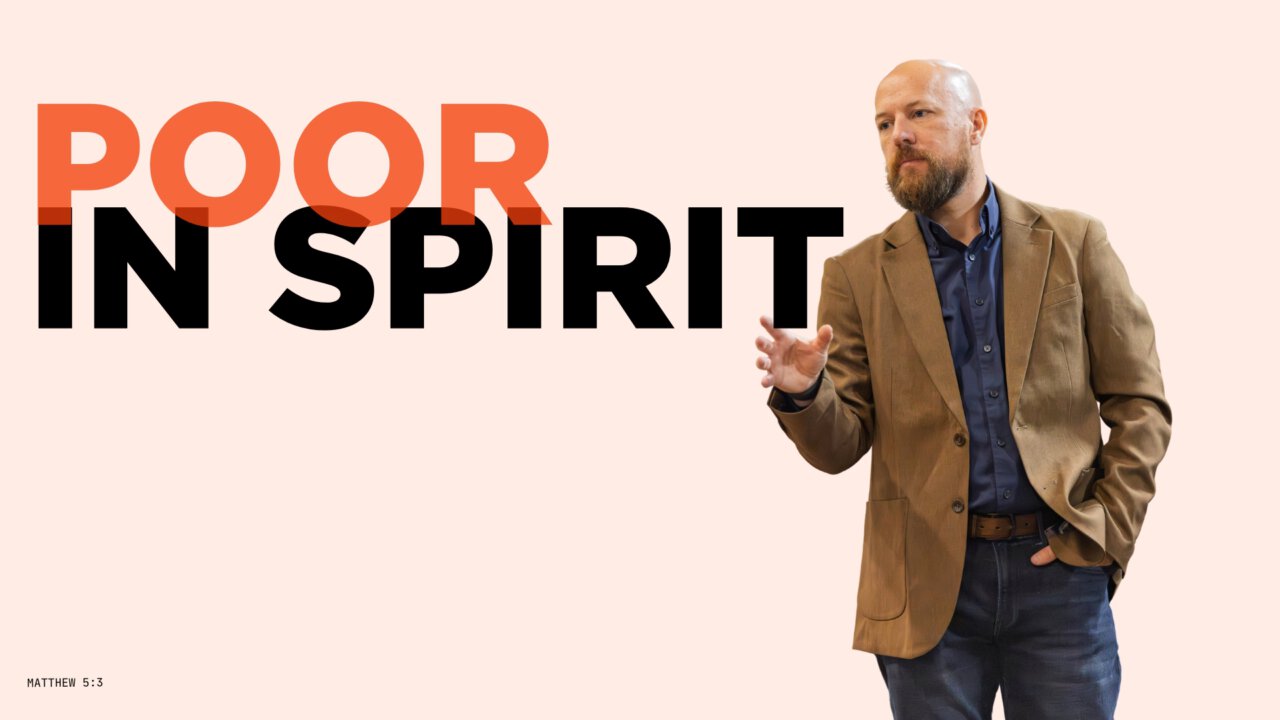 Blessed Are The Poor in Spirit | Gateway Fellowship