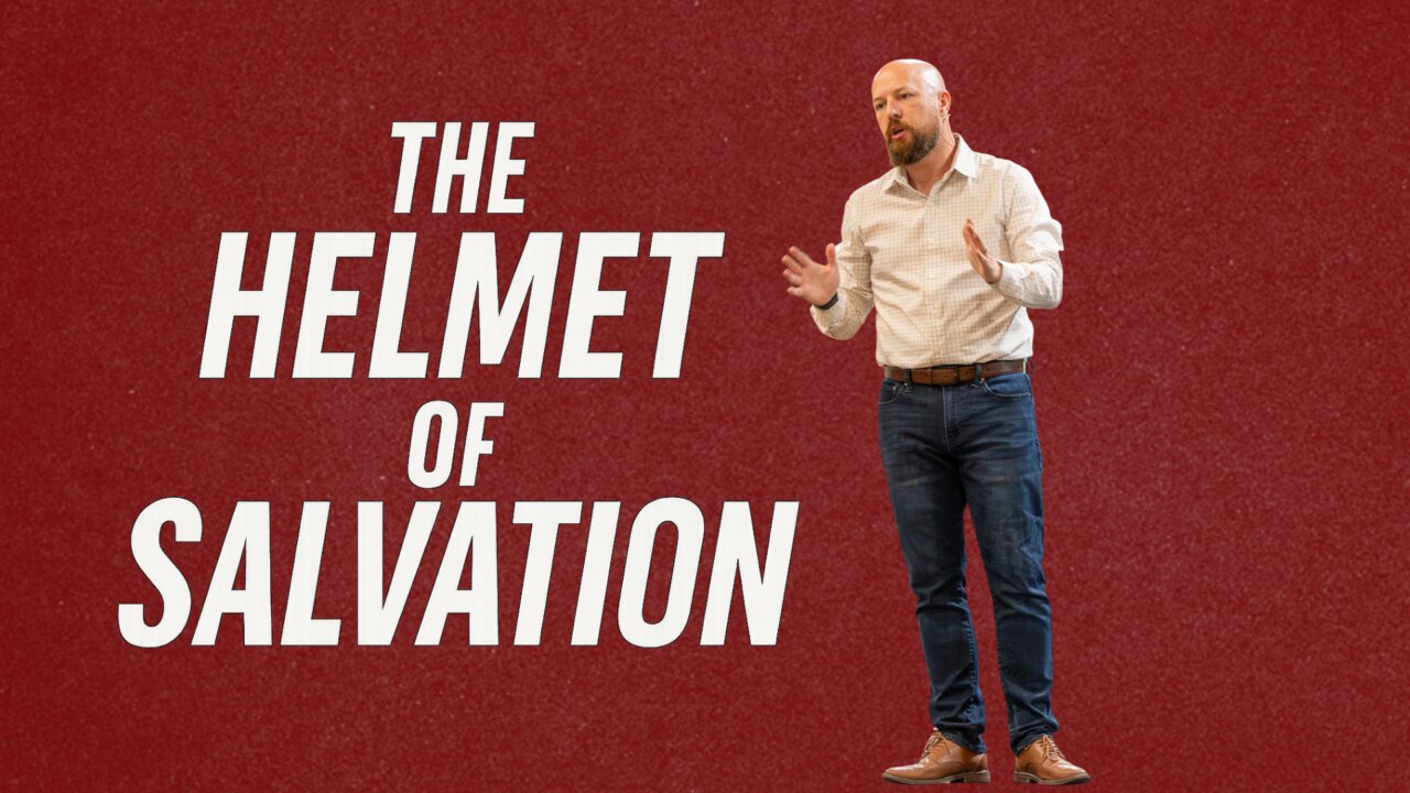 The Helmet of Salvation | Gateway Fellowship