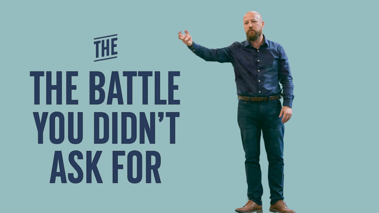 The Battle You Didn’t Ask For | Gateway Fellowship