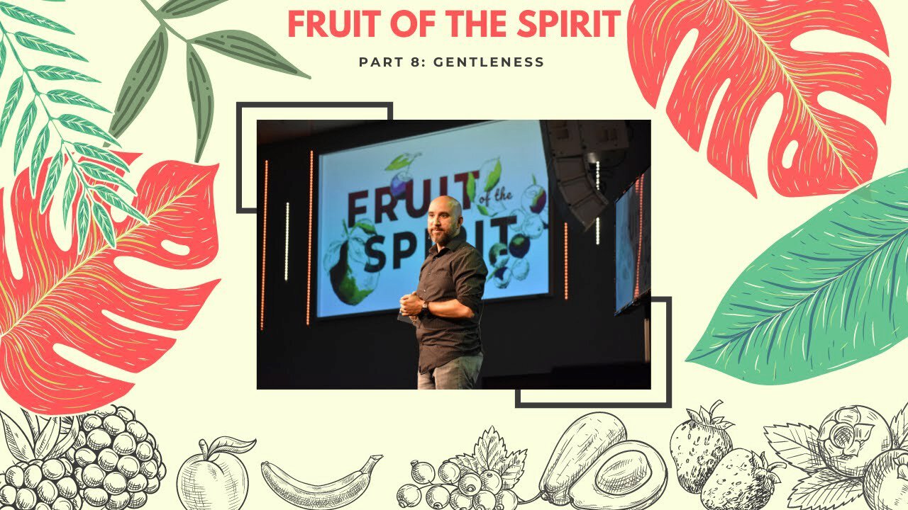 Fruit of the Spirit [Gentleness] | Pastor Will Marmol | Genesis Church ...