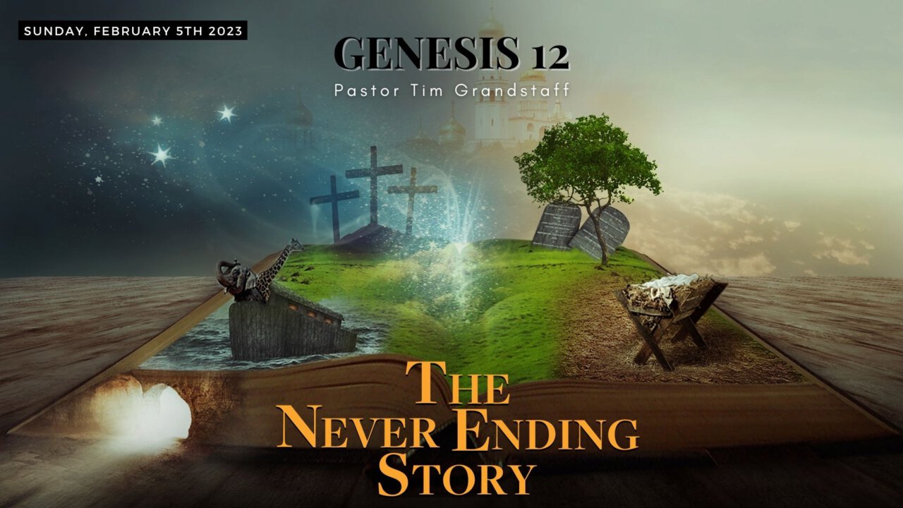 Genesis 12 | The story of Abraham (The Never Ending Story) | Pastor Tim ...