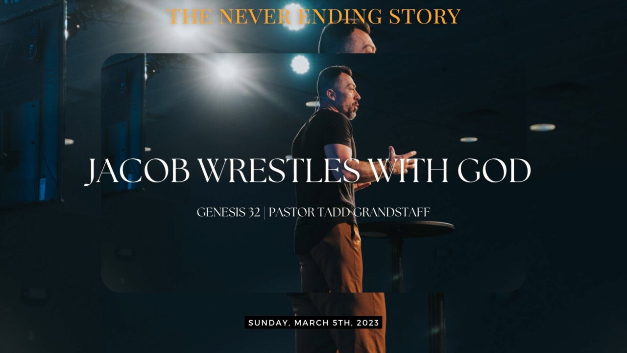 Genesis 32 | Jacob Wrestles with God | Pastor Tadd Grandstaff | Genesis ...