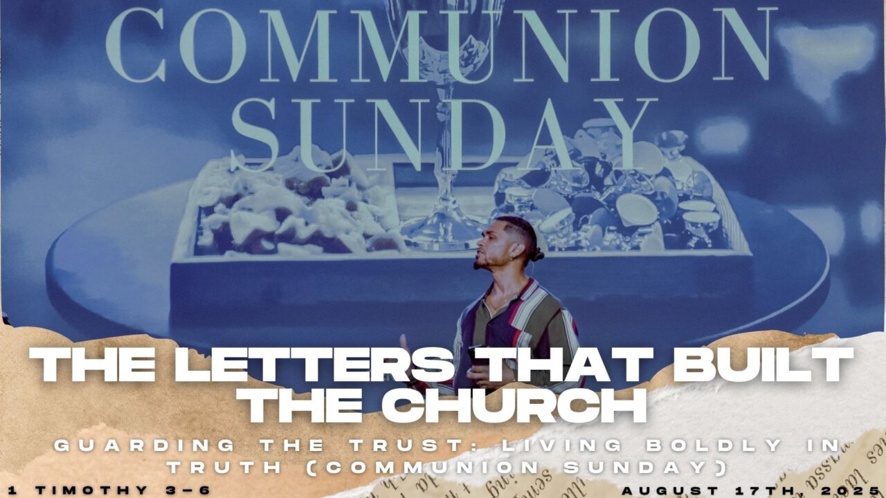 1 Timothy 3-6 | Guarding the Trust: Living Boldly in Truth (Communion ...