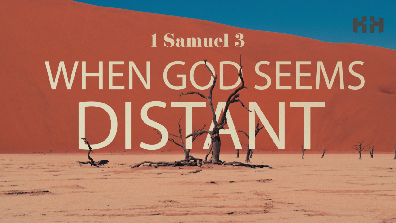 When God Seems Distant | Hays Hills Baptist Church