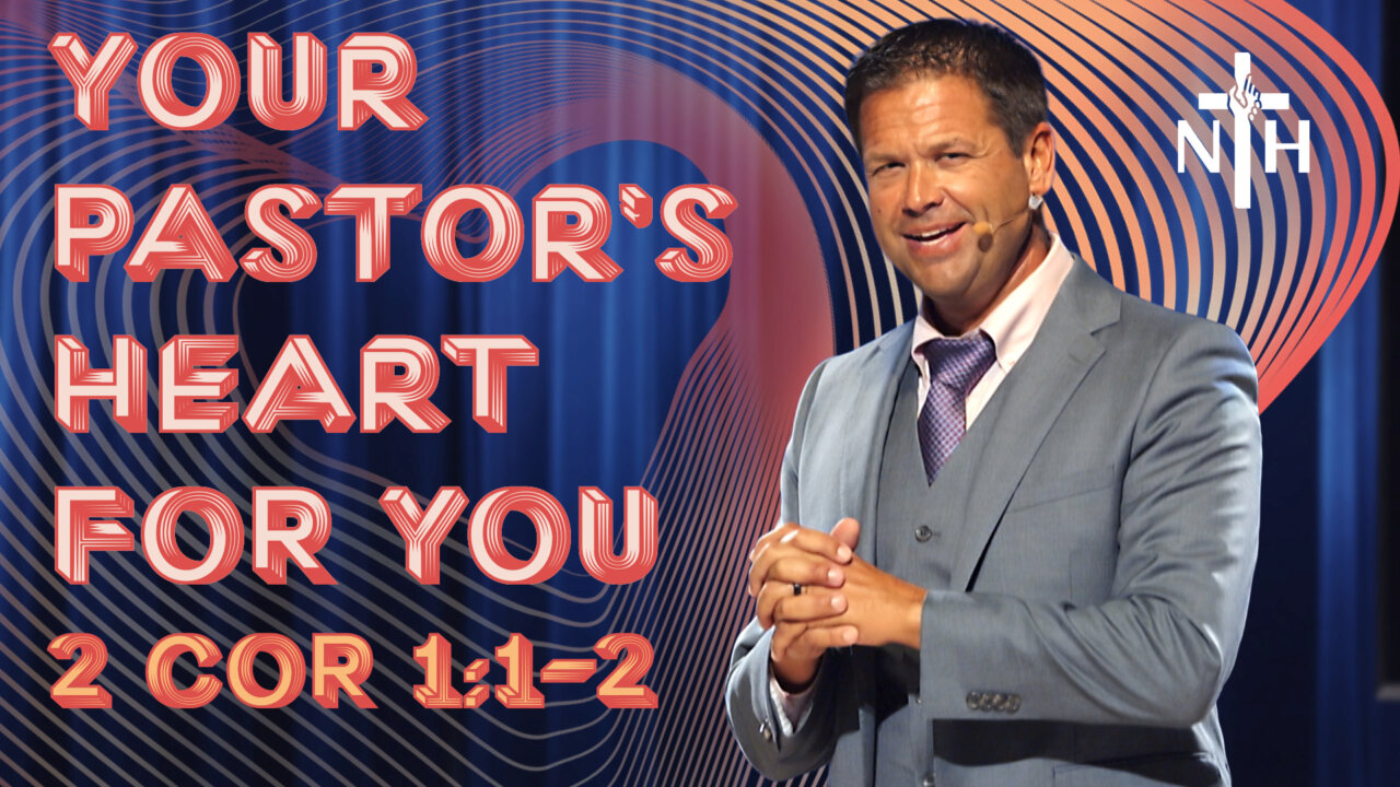 2 Corinthians 1:1-2 | Your Pastor's Heart for You – Sunday Sermon | New ...