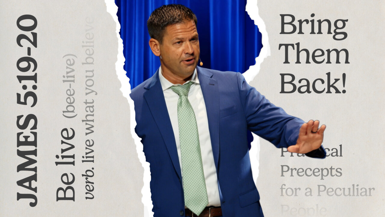 Bring Them Back! | Be Live | James 5:19-20 | New Hope Community Church
