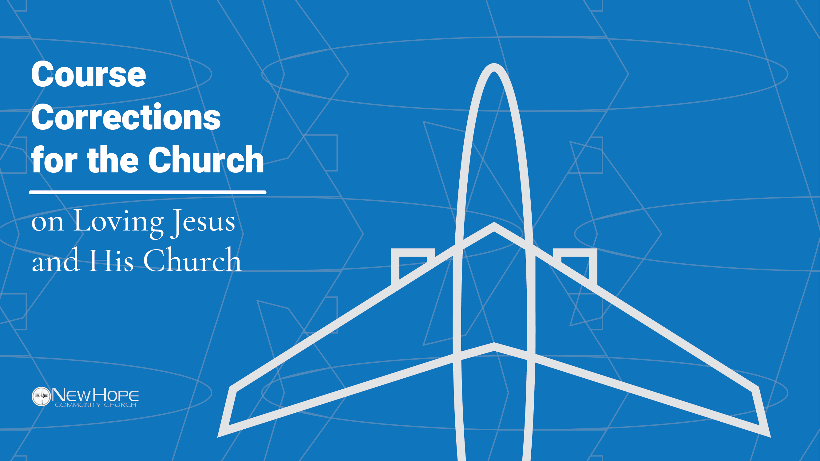 Course Correction On Loving Jesus And His Church | New Hope Community ...