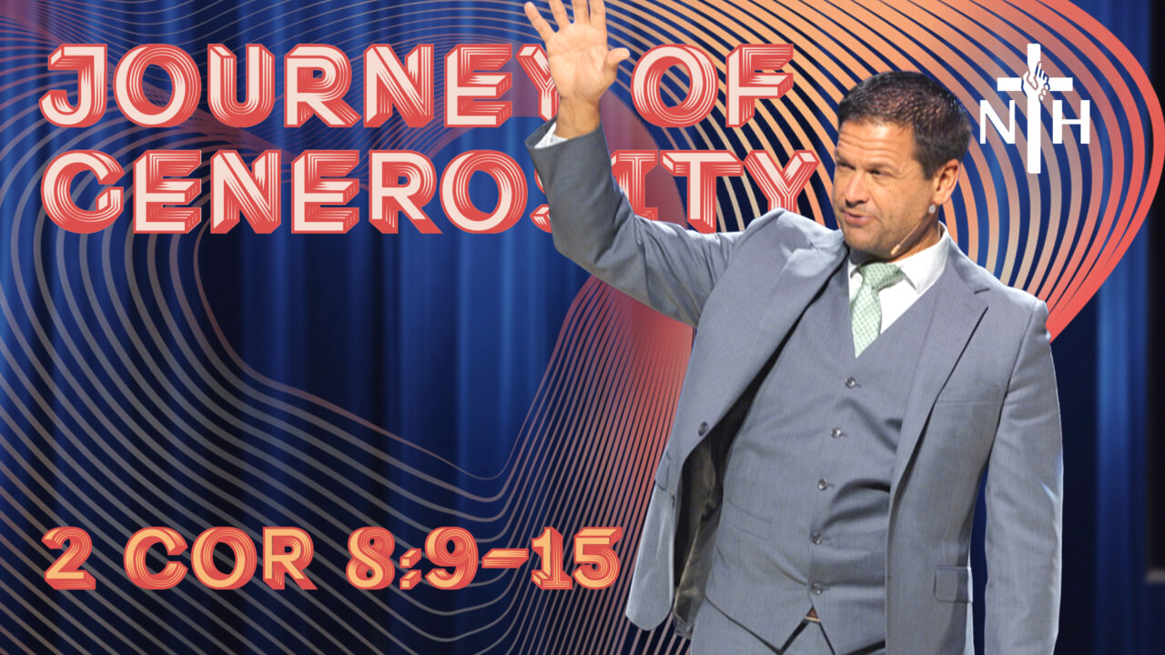 2 Corinthians 8:9-15 | Journey of Generosity – Full Sermon | New Hope ...