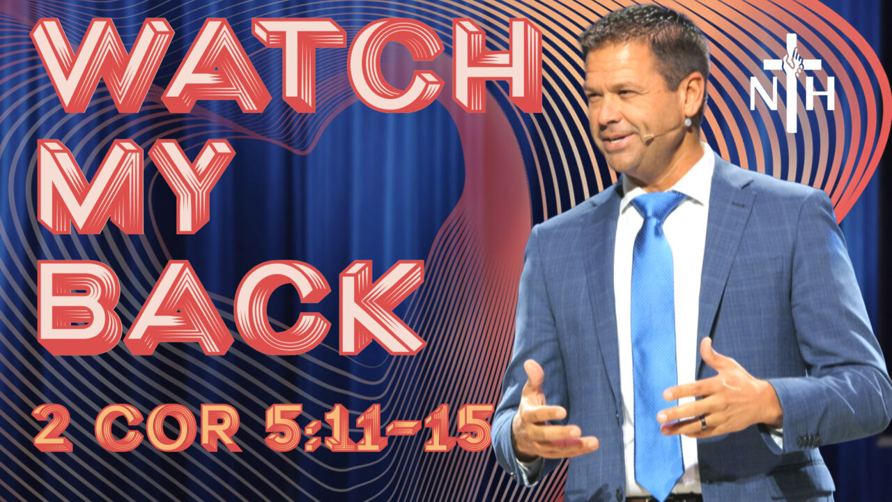 2 Corinthians 5:11-15 | Watch My Back – Full Sermon | New Hope ...