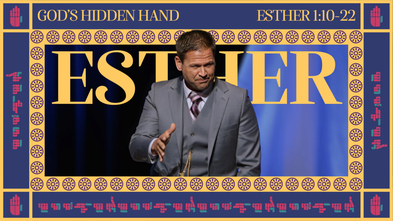 God’s Hidden Hand | Esther 1:10-22 | New Hope Community Church