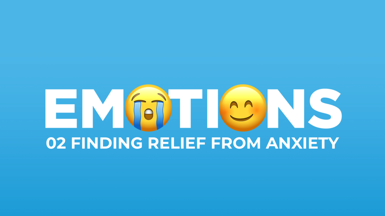 Emotions I 02 Finding Relief From Anxiety | in2one Community Church