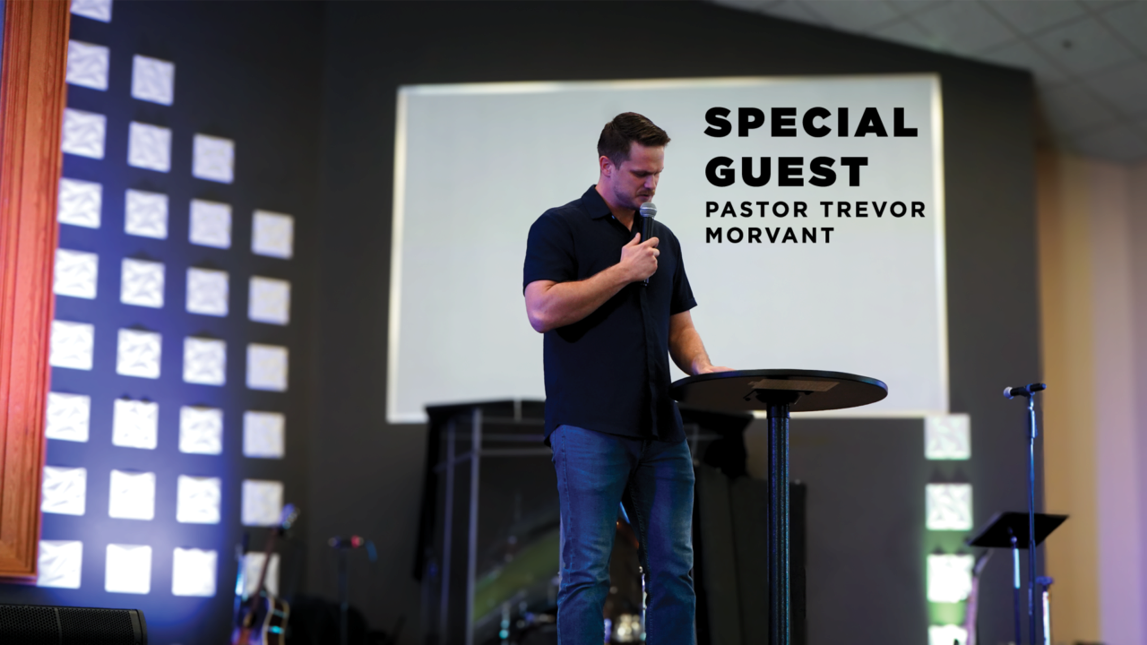Special Guest | Trevor Morvant | Full Life Church