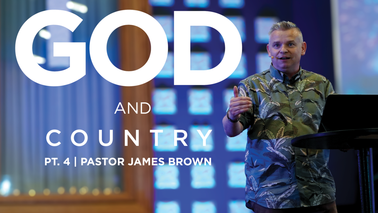 God and Country Wk 4 | Pastor James Brown | Full Life Church