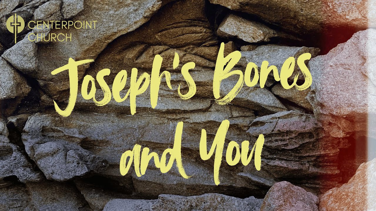 Bob Yarbrough | Gen. 50:24-26: Joseph's Bones and You (December 28th ...