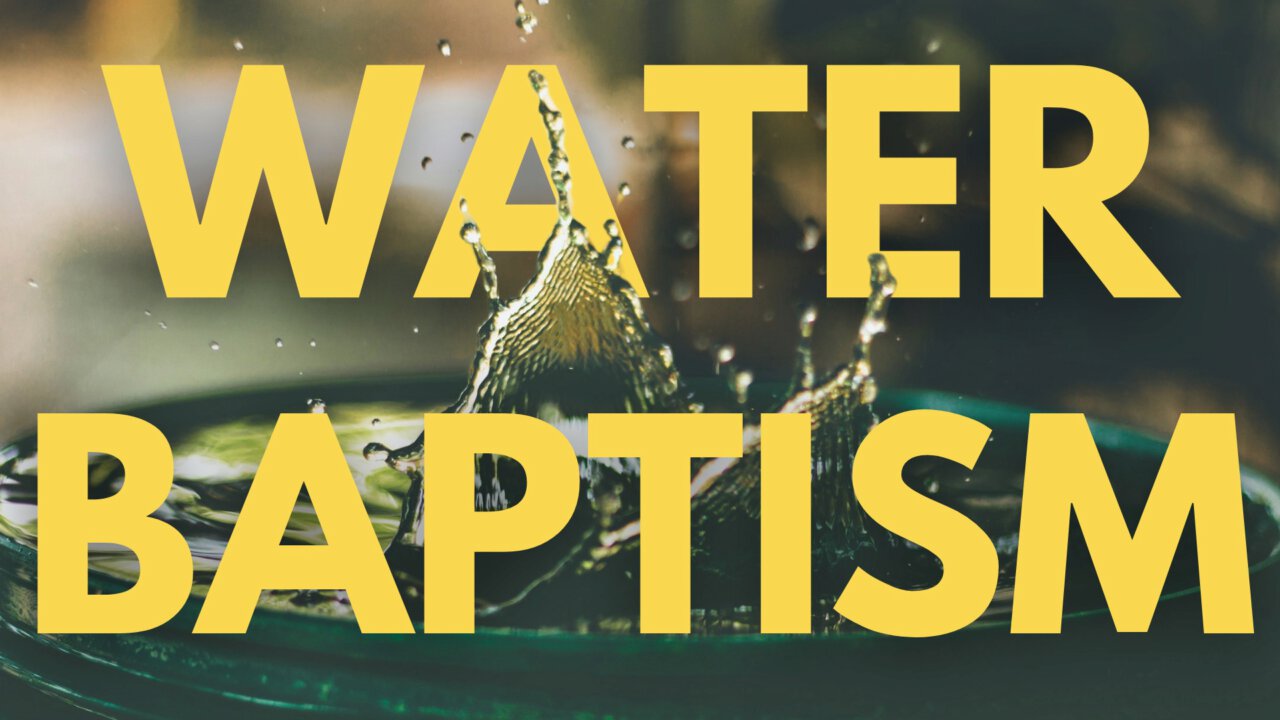 What is Water Baptism and Why Do Christians Do It?! | Evangel Church