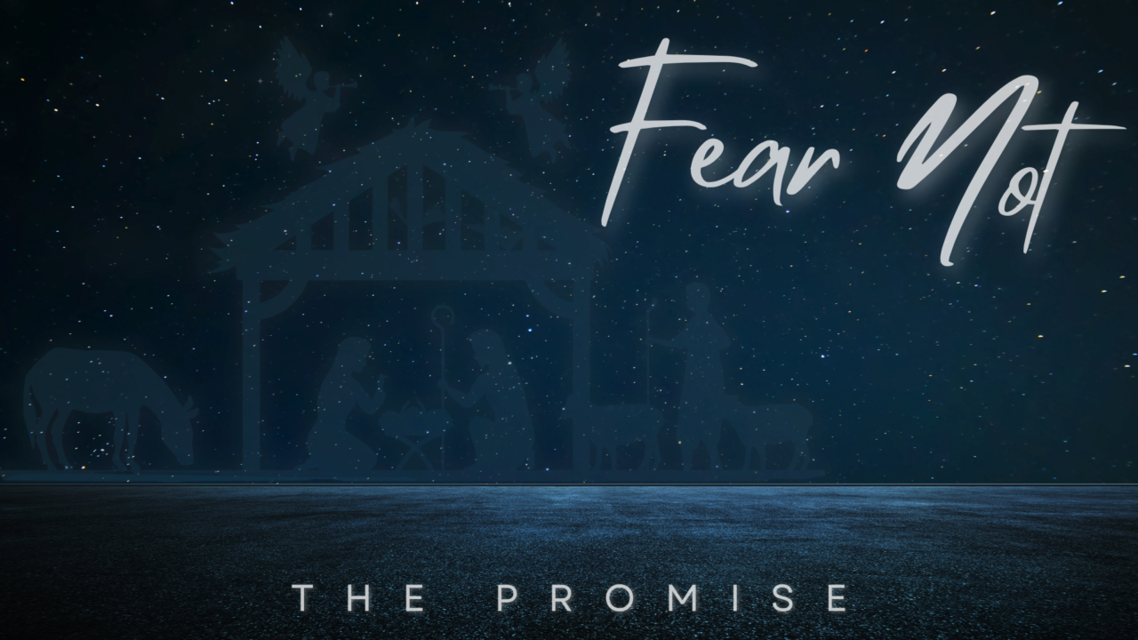 Fear Not: The Promise | Connection Church