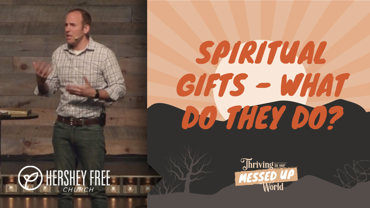 Spiritual Gifts: What Do They Do? | Hershey Free Church