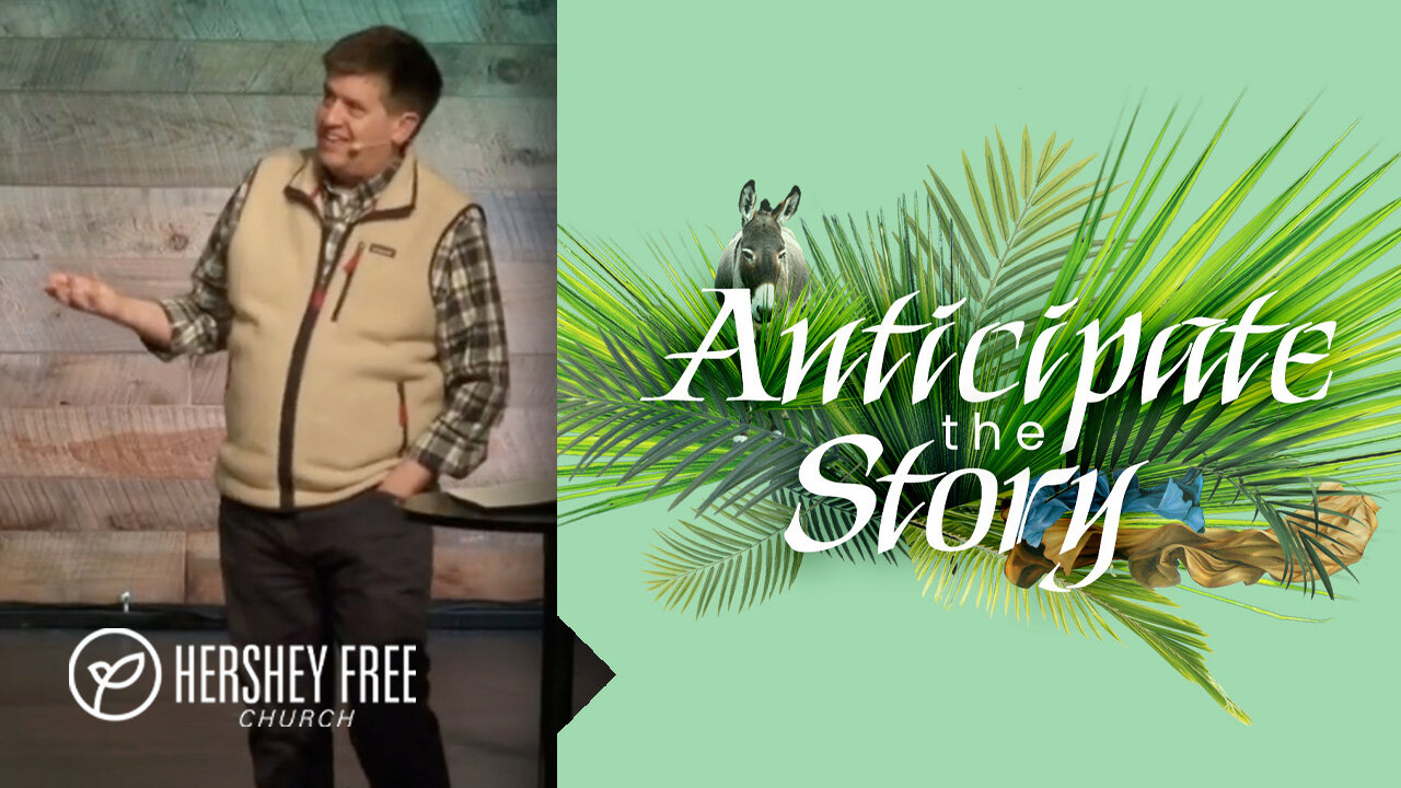 Anticipate the Story | Hershey Free Church