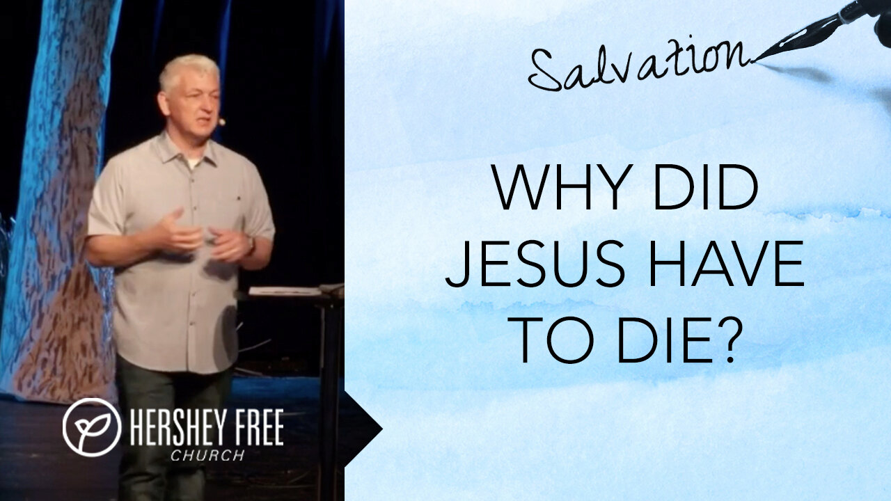 Why did Jesus have to die? | Hershey Free Church