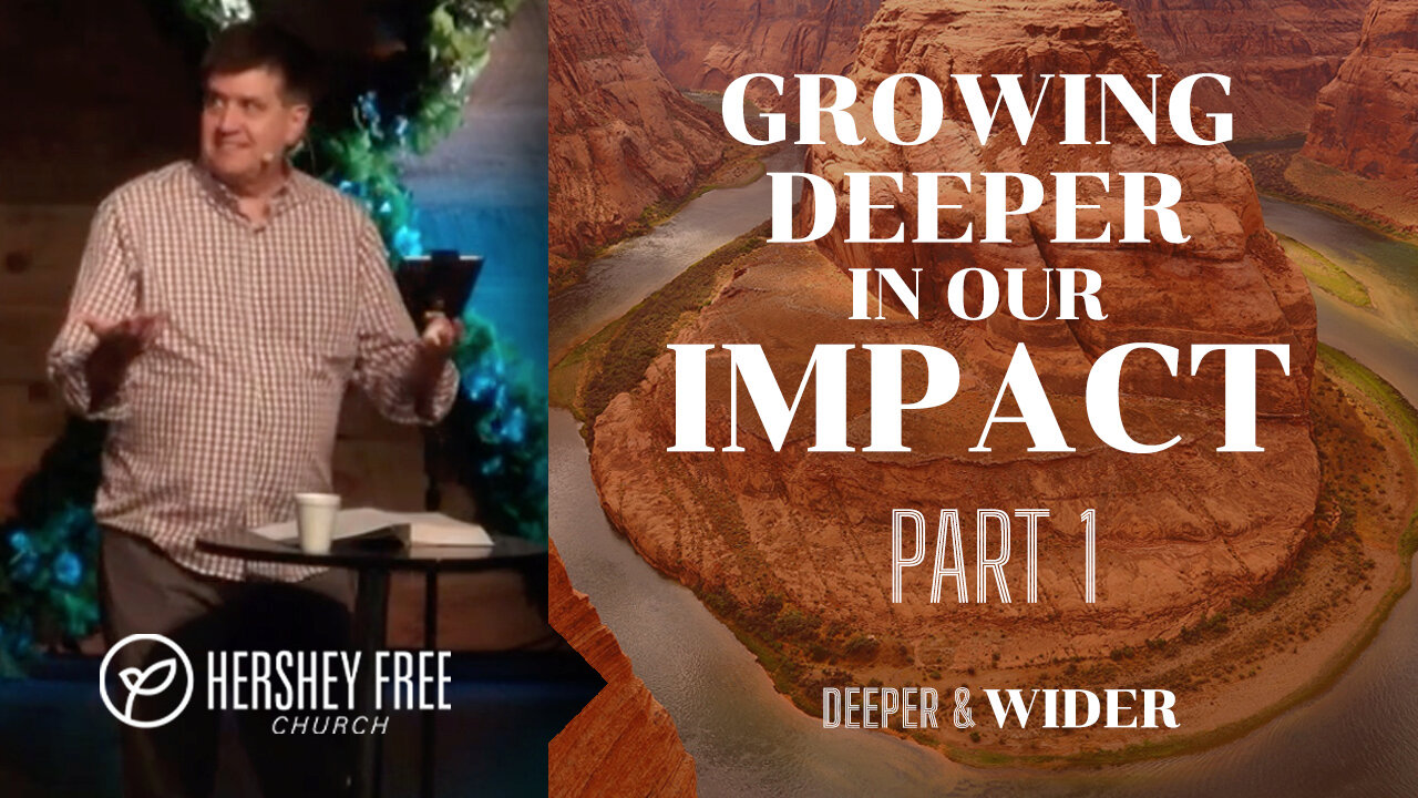 Growing Wider in our Impact, Part 1 | Hershey Free Church