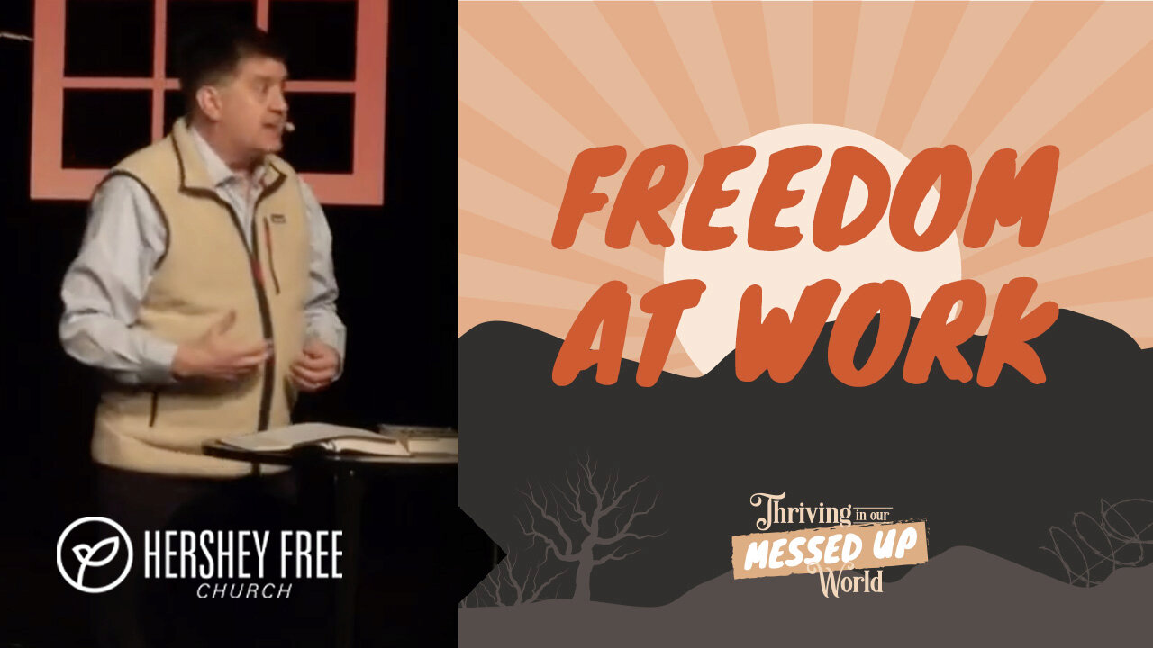 Freedom at Work | Hershey Free Church