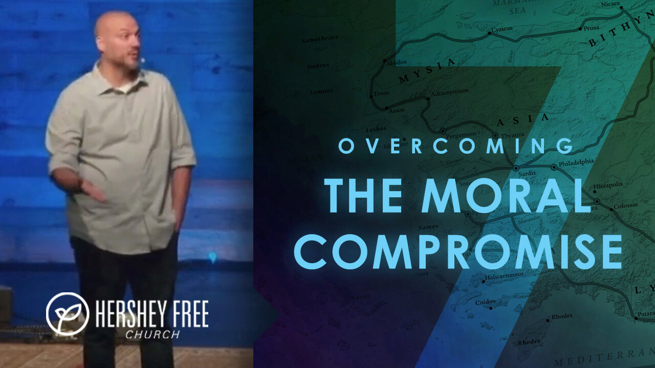 Overcoming Moral Compromise (Thyatira) | Hershey Free Church