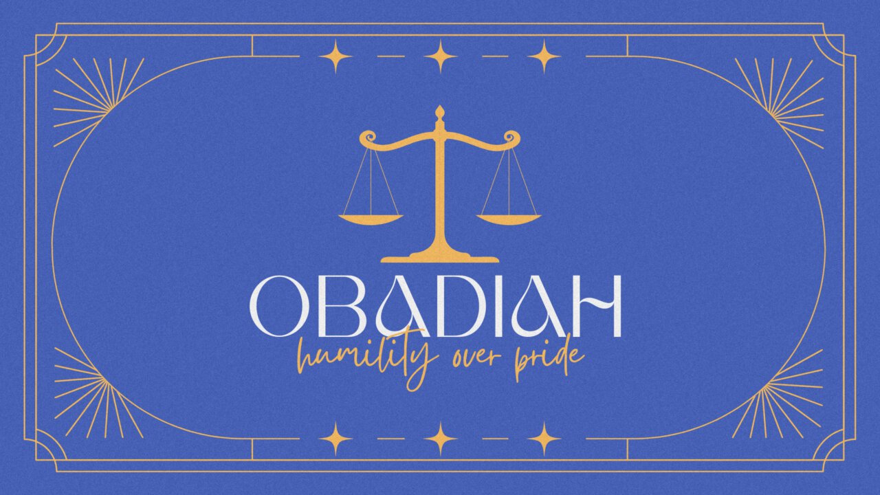 Obadiah - Humility Over Pride | Calvary Chapel Longview