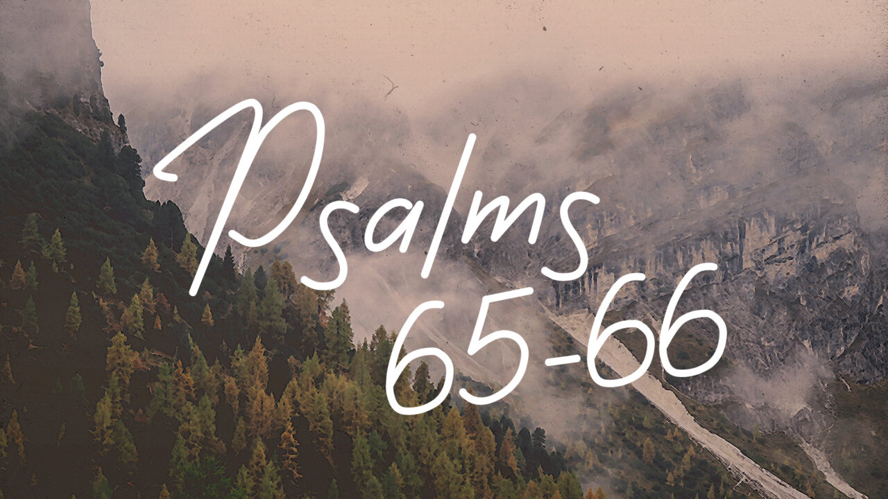 Psalms 65-66 | Calvary Chapel Longview