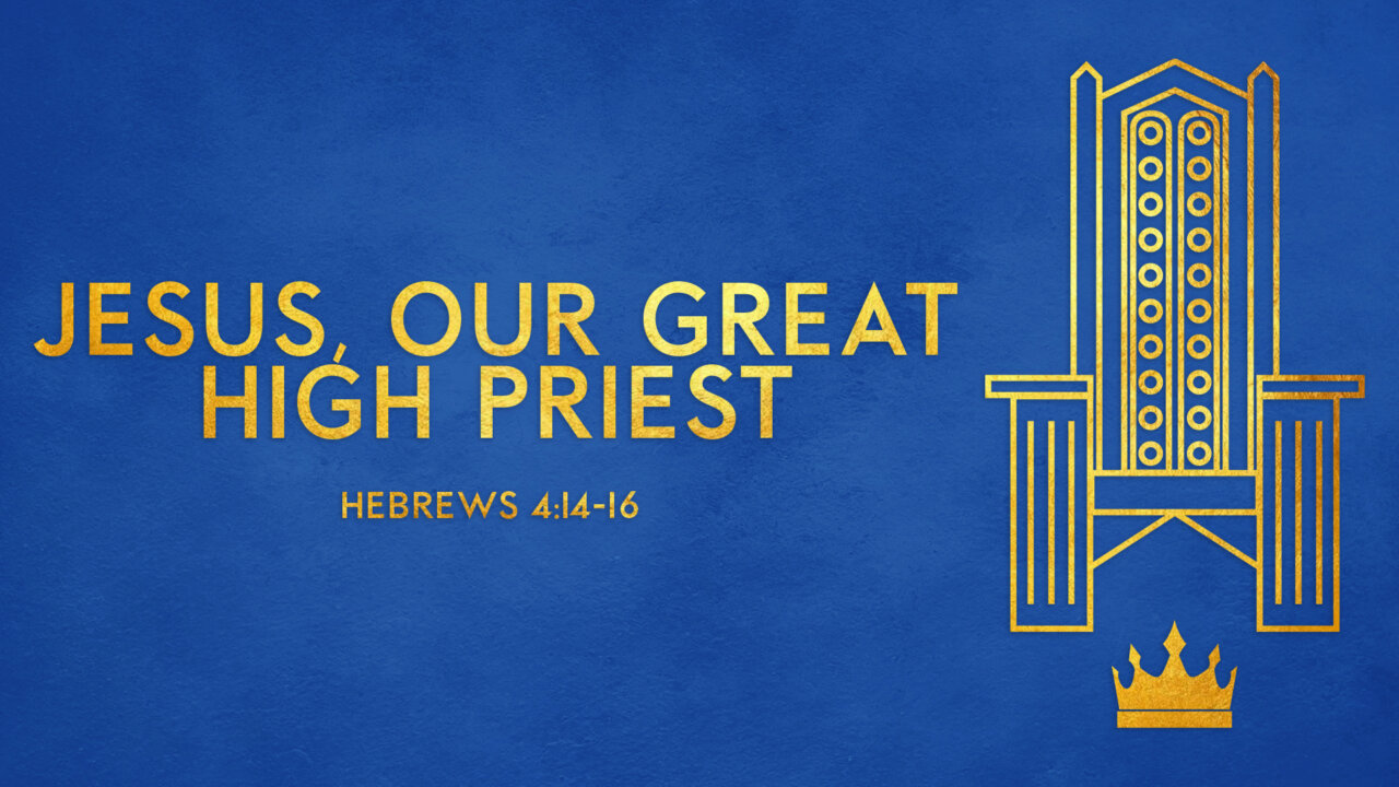 Jesus, Our Great High Priest | Calvary Chapel Longview