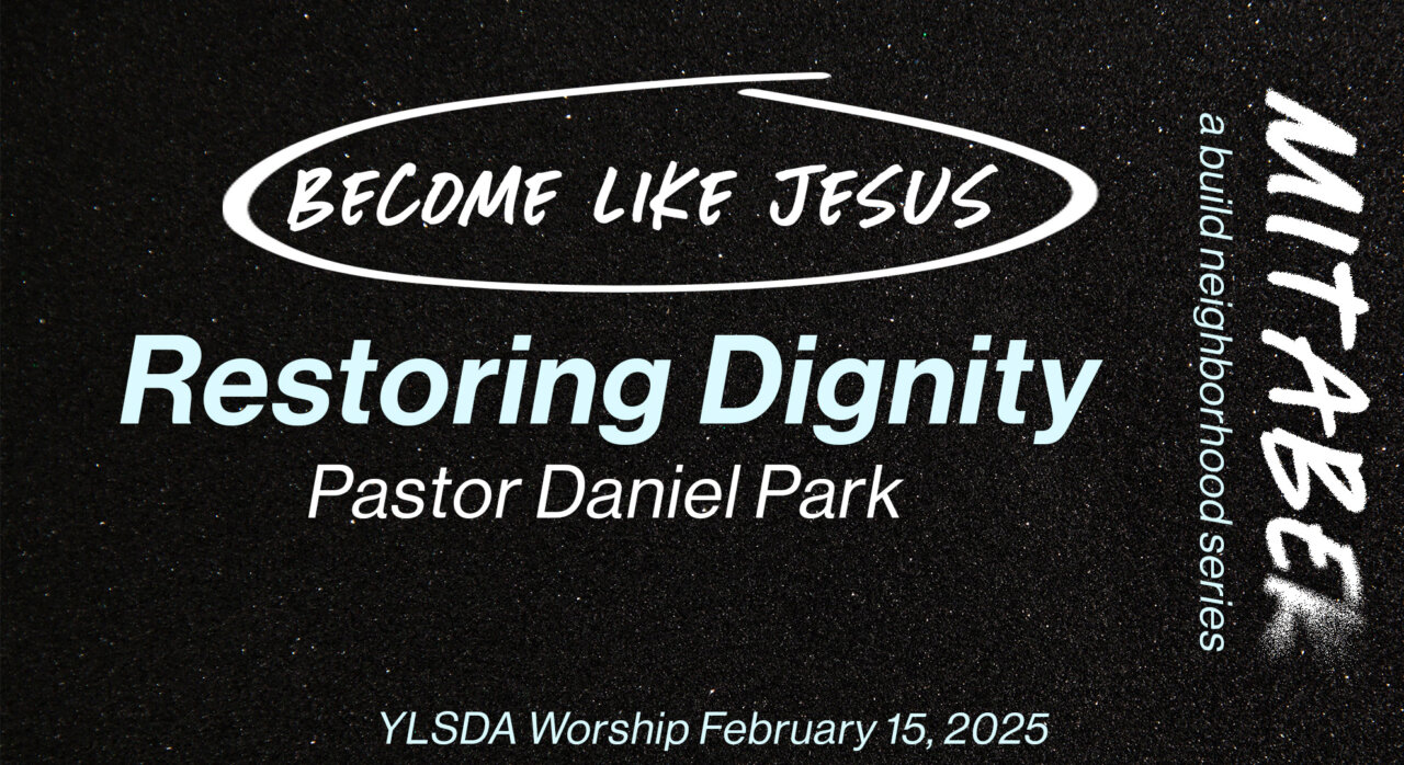 Restoring Dignity | Yorba Linda SDA