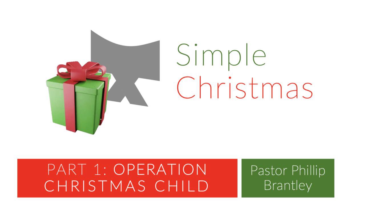 Simple Christmas: Part 1 – Operation Christmas Child // Pastor Phillip ...