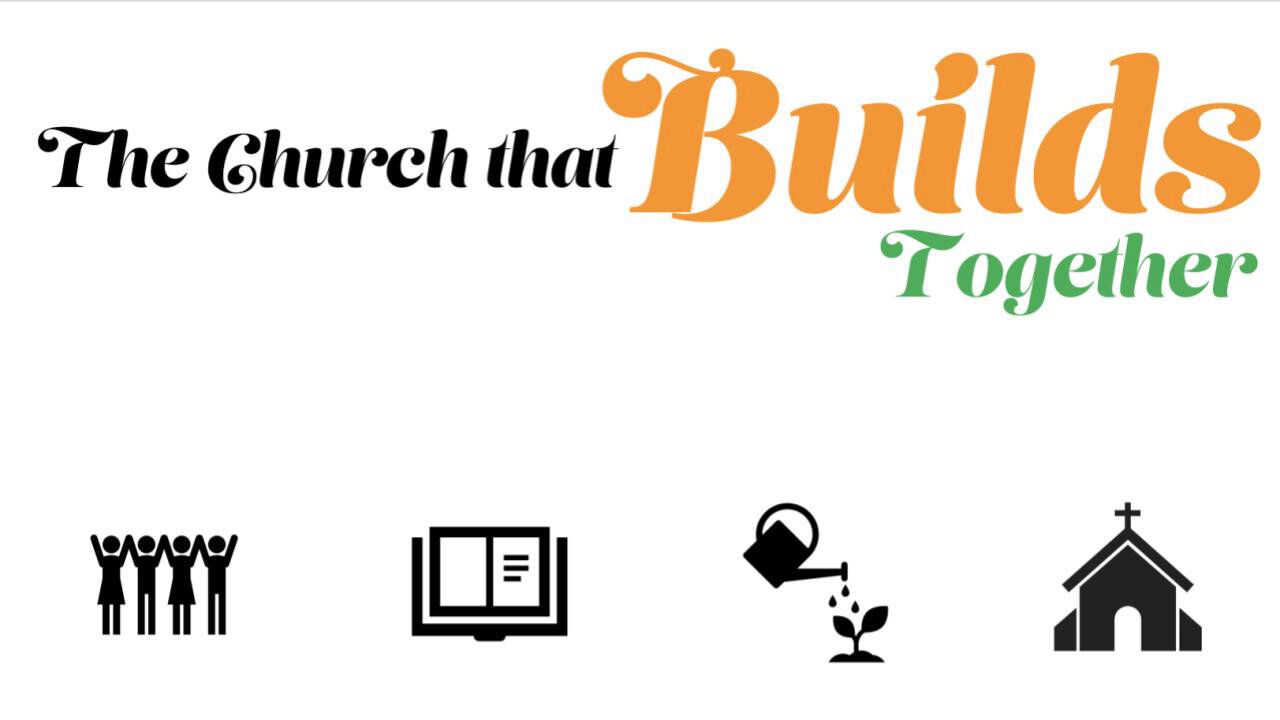 The Church That Builds Together: Part 2 – How We Work Together ...