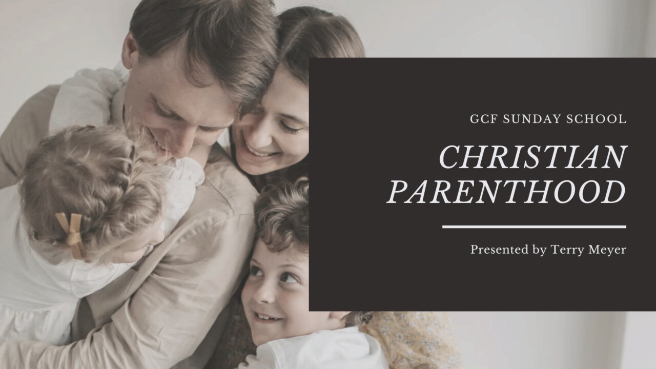Christian Parenthood Week 19 | GCF North