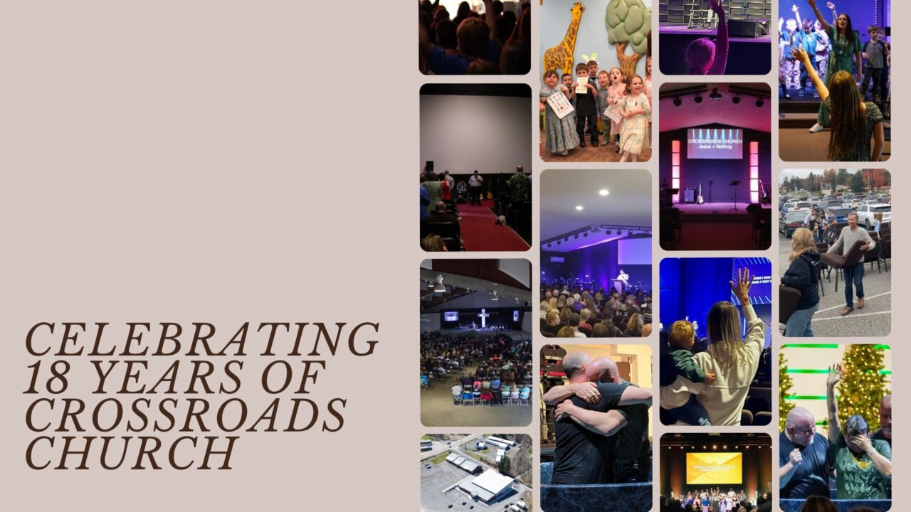 18 Years of Crossroads Church | Crossroads Church